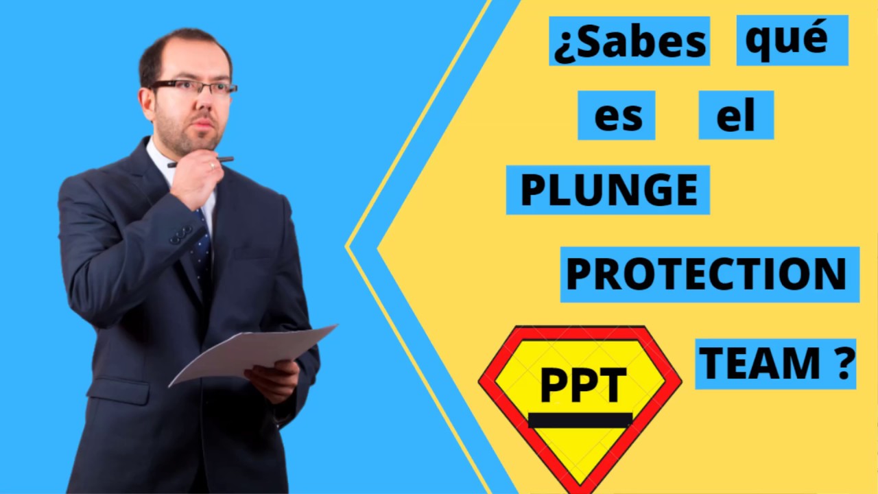 👨🏽‍🏫Descubre qué es el Plunge Protection Team Guardianes de la BOLSA ...