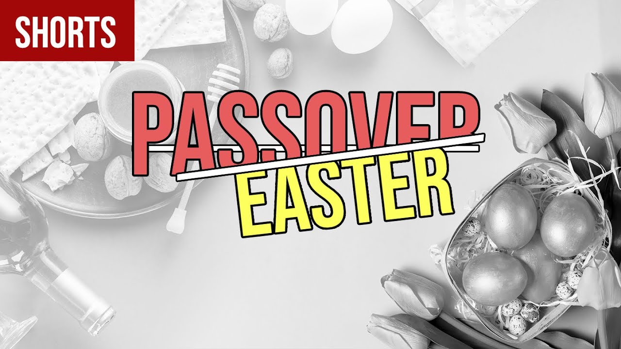 Passover vs Easter - YouTube