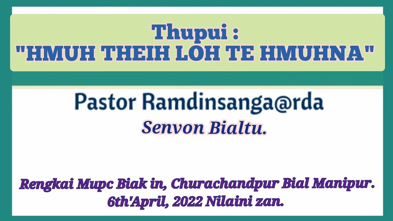Sermon : Pastor Ramdinsanga@rda Thupui : "Hmuh theih loh te hmuhna ...