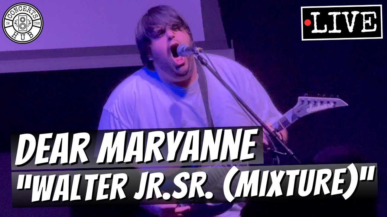Dear Maryanne "Walter Jr. Sr. (Mixture)" LIVE - YouTube