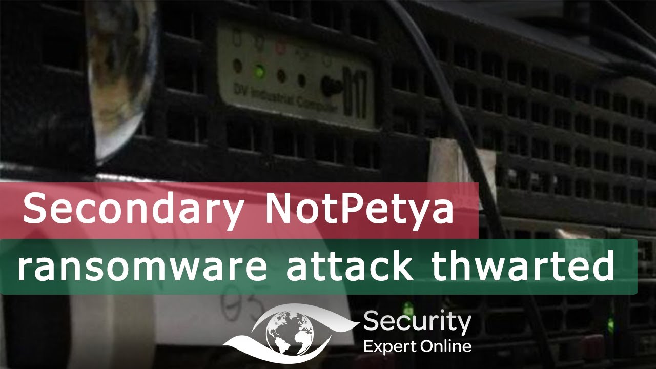 Secondary NotPetya ransomware attack thwarted - YouTube