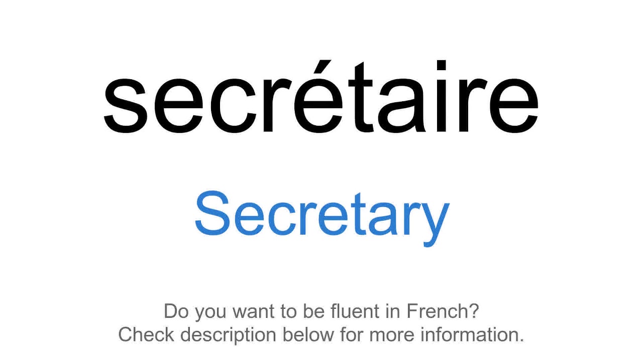 How to say "Secretary" in French | secrétaire - YouTube