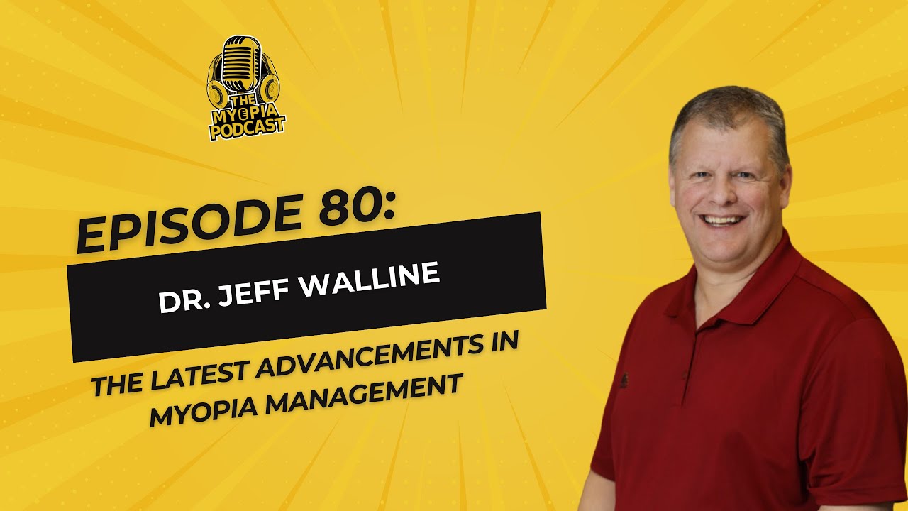 #80 The Myopia Podcast: A Talk with Jeff Walline (Vision By Design ...