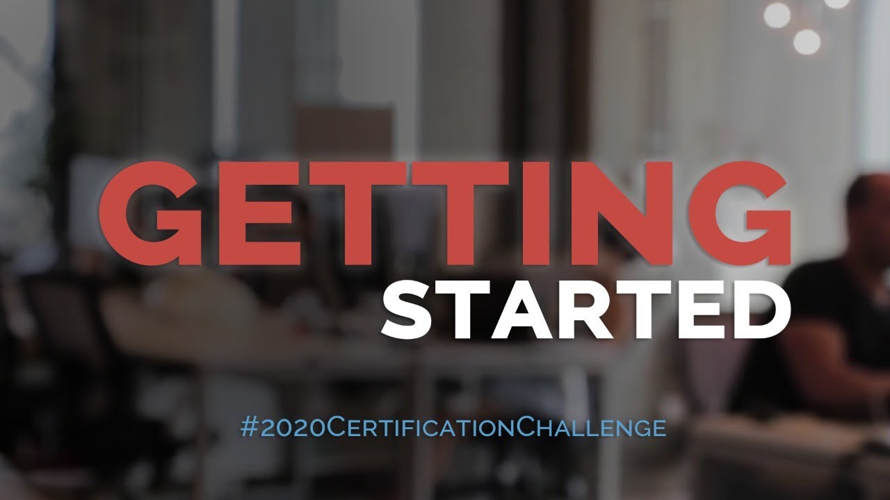 2020 Certification Challenge, #1 - Getting Started - YouTube