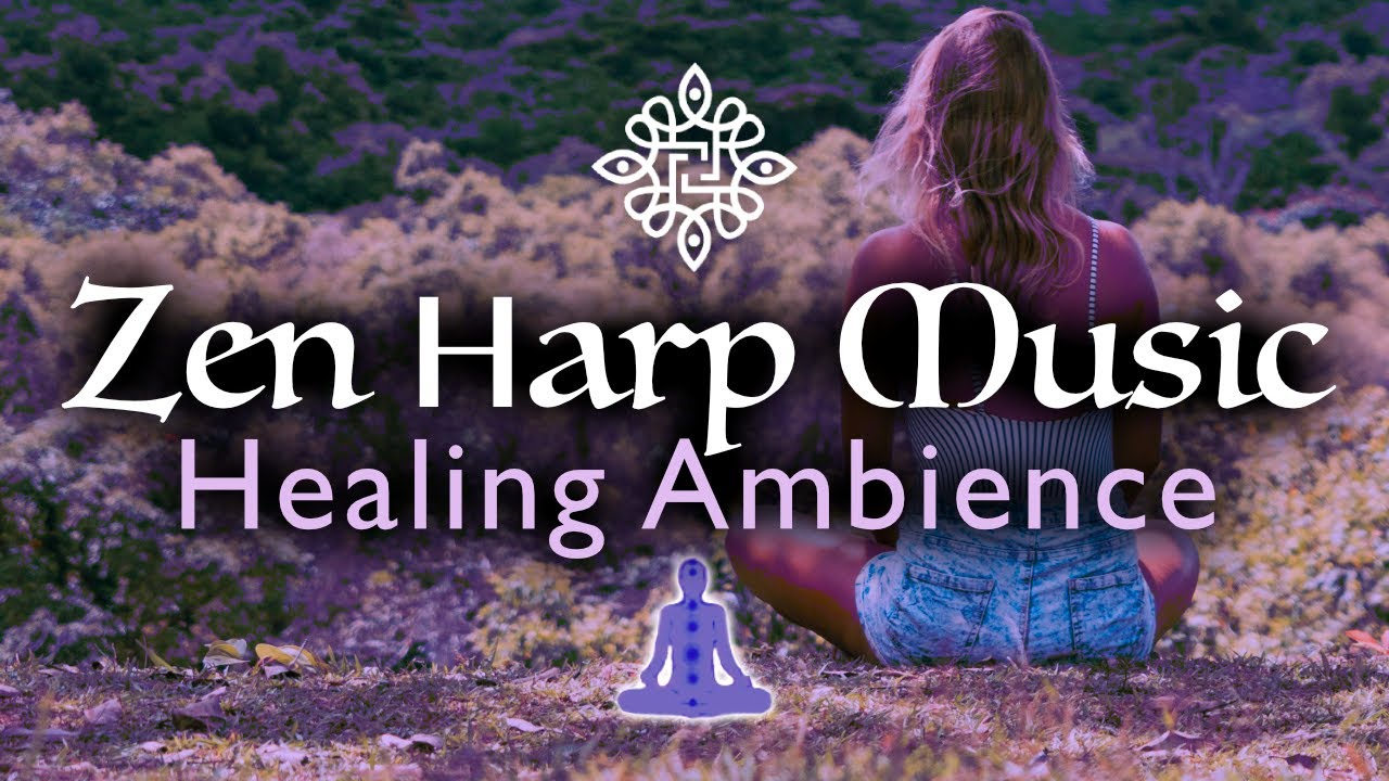 Zen Harp • SPIRITUAL MUSIC 2H • Mind Relaxation, Mindful Music • THE ...