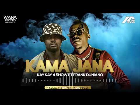 kaykay 4Show ft Frank Duniano - Kama Jana (Official Audio)