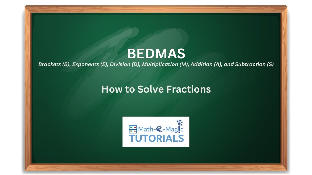BEDMAS / PEMDAS with Fractions | Order of Operations Made Easy | Math-e ...
