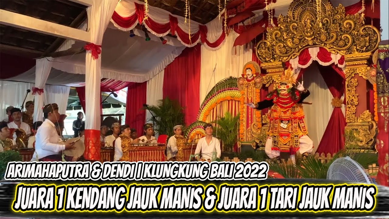 JUARA 1 KENDANG JAUK MANIS & JUARA 1 TARI JAUK MANIS .ARI MAHAPUTRA ...