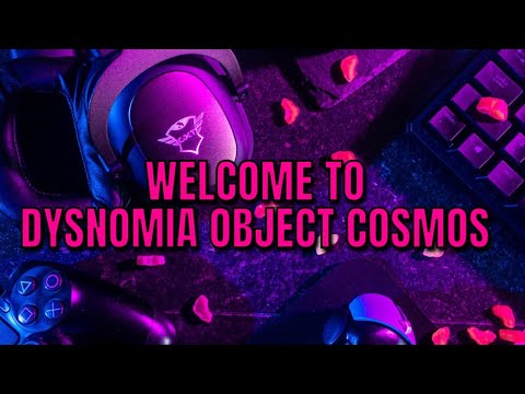 welcome to dysnomia object cosmos! - YouTube