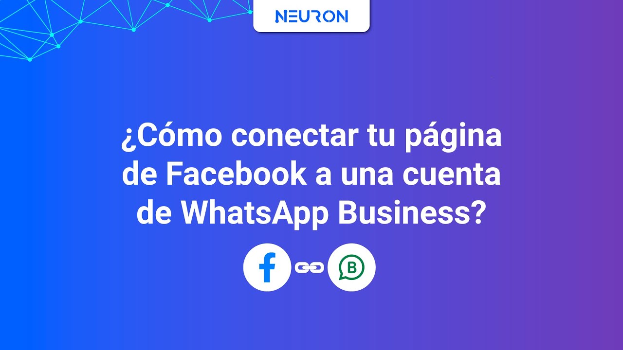 ¿Cómo conectar tu página de Facebook a una cuenta de WhatsApp Business ...