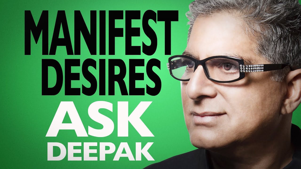 What Are The Seven Principles Of Manifesting Your Desires Ask Deepak what-are-the-seven-principles-of-manifesting-your-desires-ask-deepak