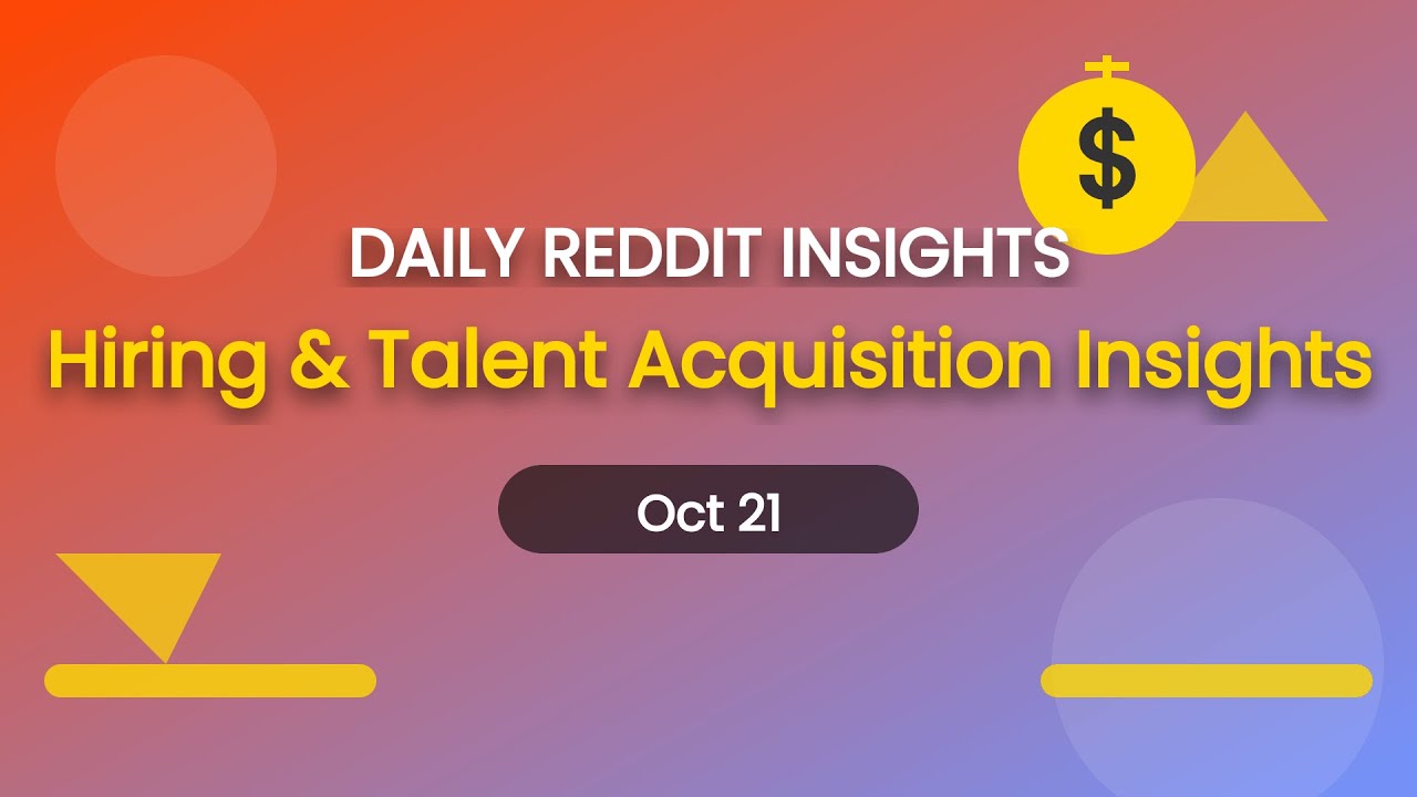 Hiring & Talent Acquisition Insights insights from reddit on 2025-10-21 ...