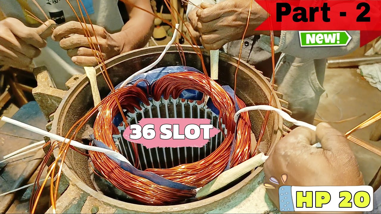 Part 2 | 20HP 3Phase motor winding diagram connection | 3Phase 36slot ...