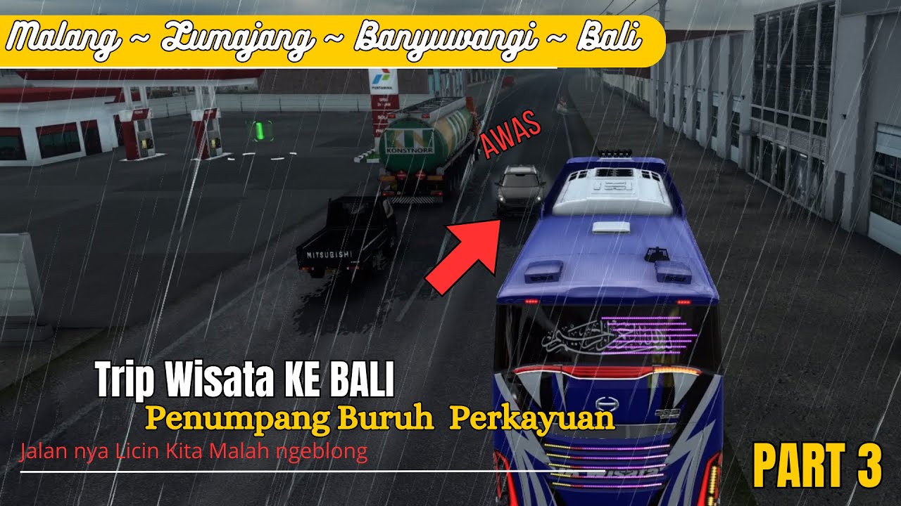 Part 5 | Trip Wisata-Malang Bali,Dengan Bus Pariwisata Punya Sendiri MWEhehehe ~ ETS 2 Indonesia ...