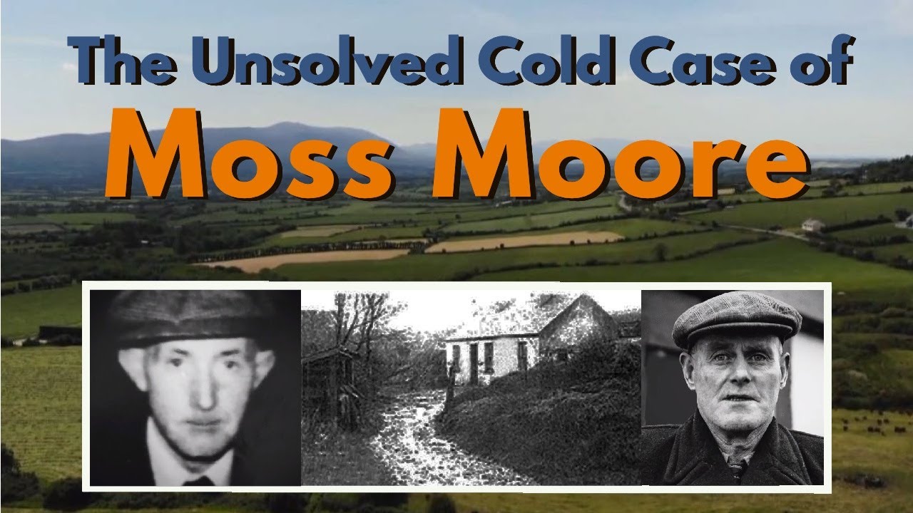 MOSS MOORE: The Unsolved Irish Murder COLD CASE - YouTube