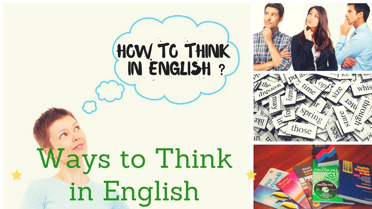 Why Is It Important To Think In English How To Think In English No
