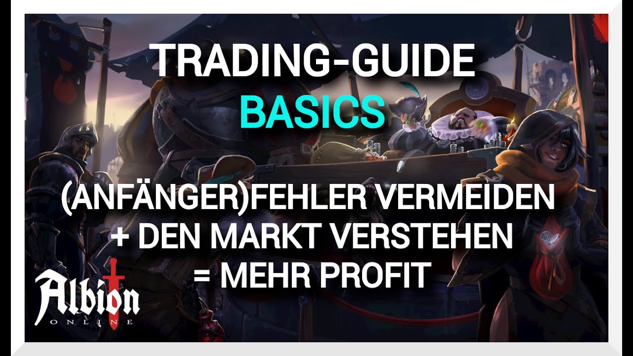 Albion Online - Trading-Guide BASICS: (Anfänger)Fehler vermeiden + den ...
