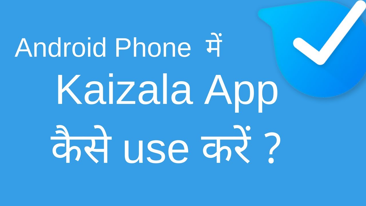 How To Use Microsoft Kaizala App On Your Android Phone- Hindi - YouTube
