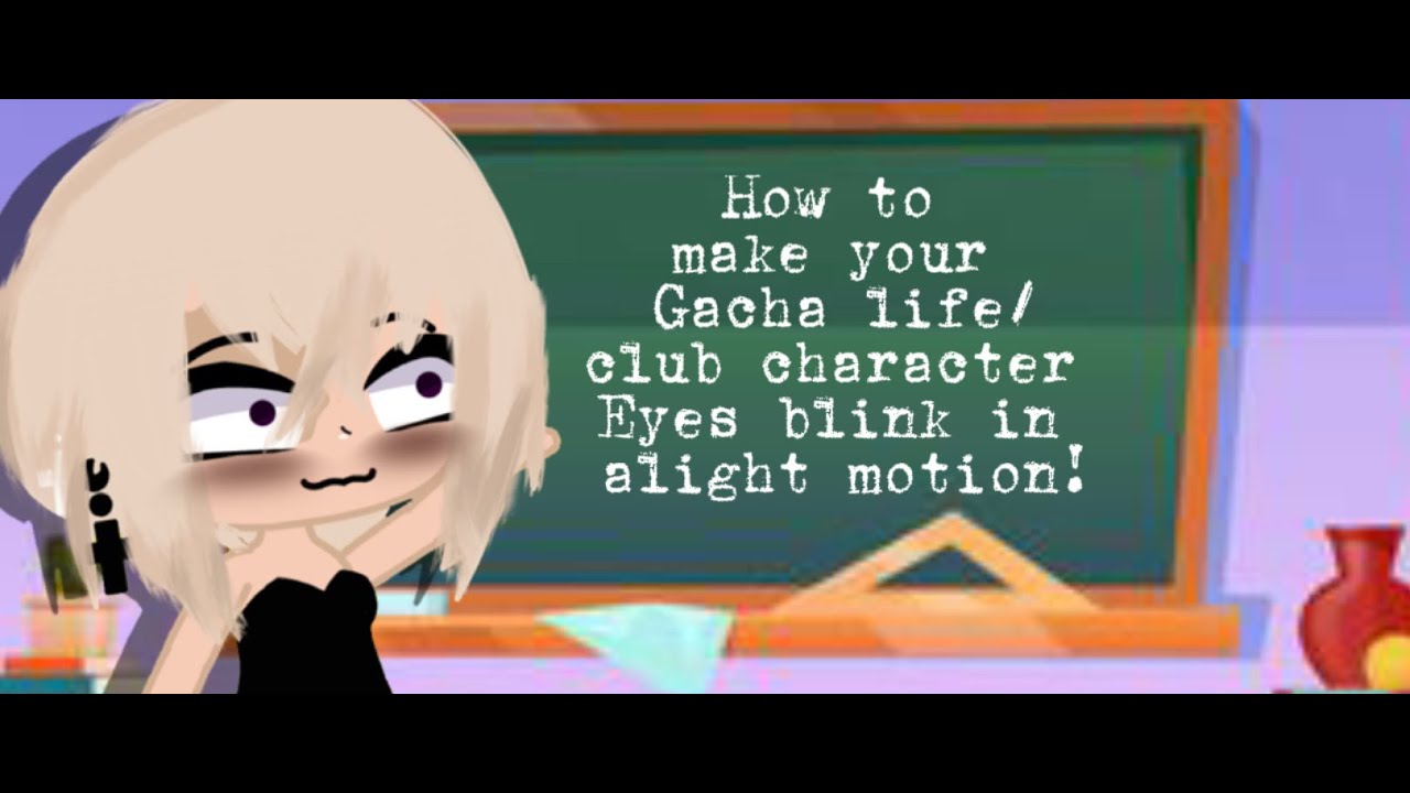 How To Make Gacha Life Gacha Club Eyes Blink In Alight Motion Easy Tut YouTube how-to-make-gacha-life-gacha-club-eyes-blink-in-alight-motion-easy-tut-youtube