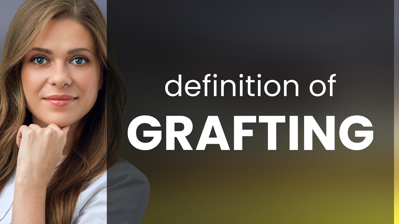 Grafting | what is GRAFTING meaning - YouTube