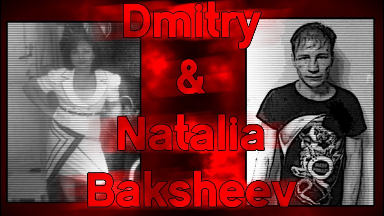 Dmitry & Natalia Baksheev: A Terrivel Dupla Canibal - YouTube