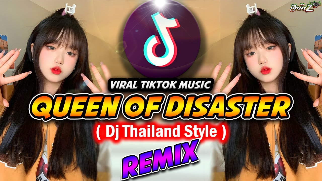 NEW DJ THAILAND REMIX | QUEEN OF DISASTER | Viral Tiktok 2024 | DJ BHARZ - YouTube