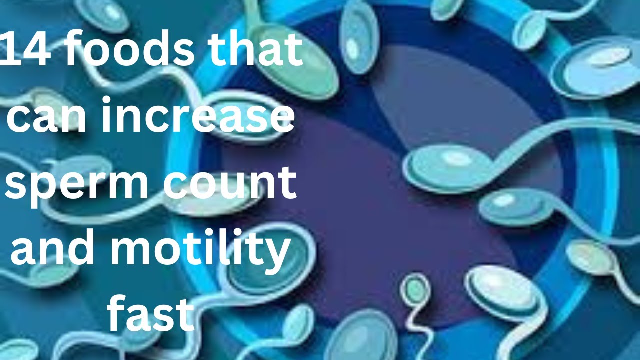 14 foods to increase sperm count and motility fast - YouTube