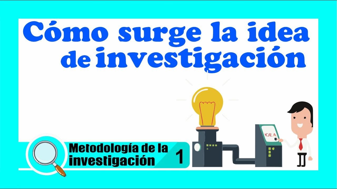 La idea de investigación | CÓMO CONCEBIR LA IDEA DE UN TEMA - YouTube