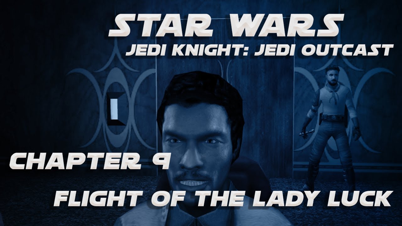 Star Wars Jedi Knight Jedi Outcast: Chapter 9 - Flight of the Lady Luck ...