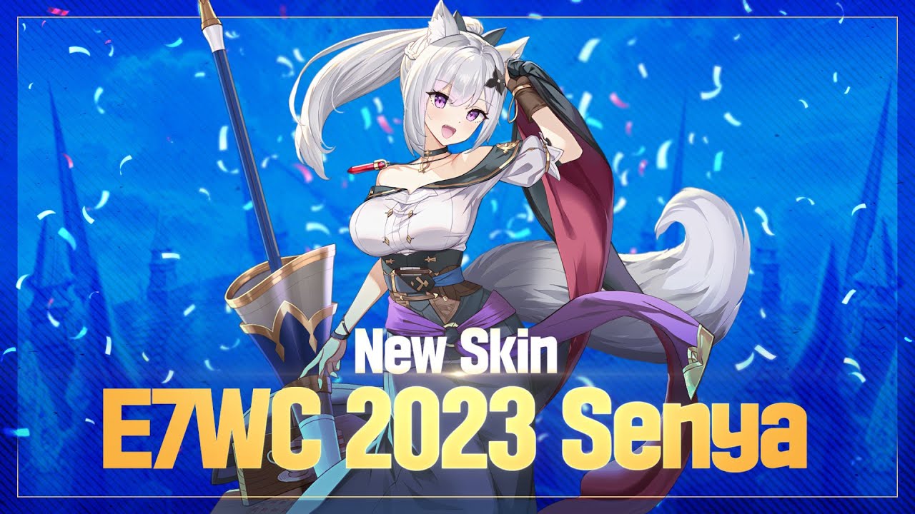 E7WC 2023 Senya | New Skin - YouTube