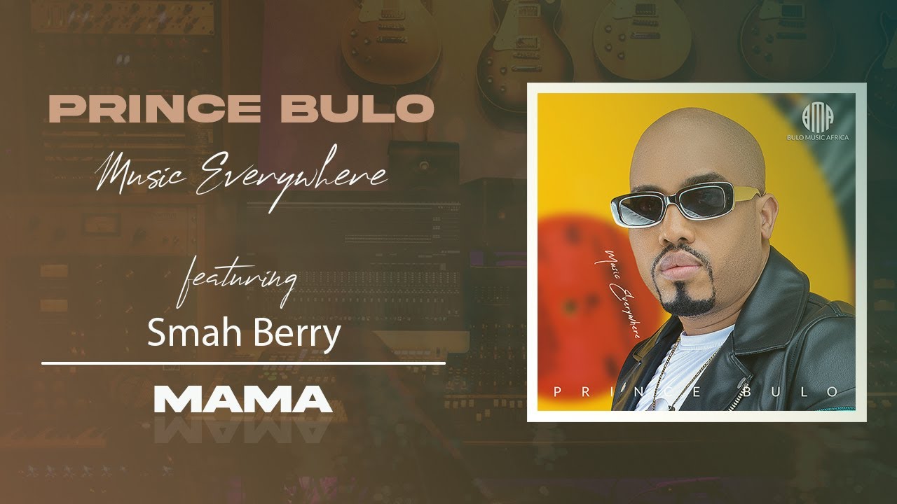 Prince Bulo - MAMA (feat. Smah Berry) [Official Audio] - YouTube