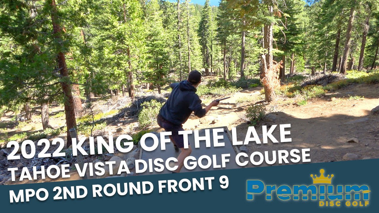 2022 King of the Lake | TAHOE VISTA DGC | MPO 2ND RND FRONT 9 | Meyer ...