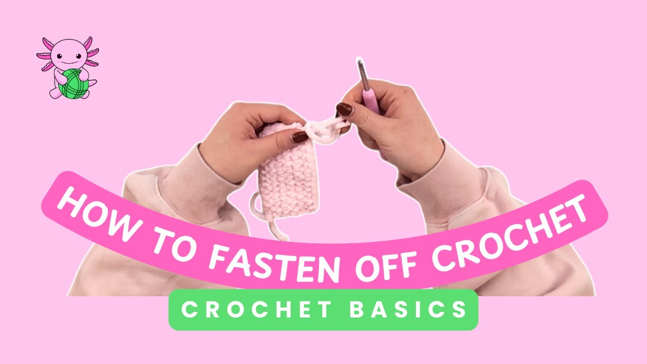 How to Fasten Off in Crochet - YouTube