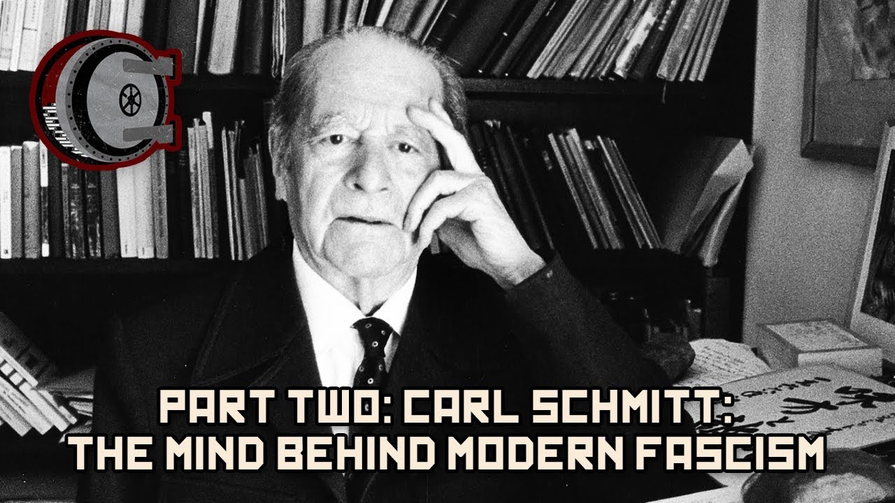 Part Two: Carl Schmitt: The Mind Behind Modern Fascism | BEHIND THE ...