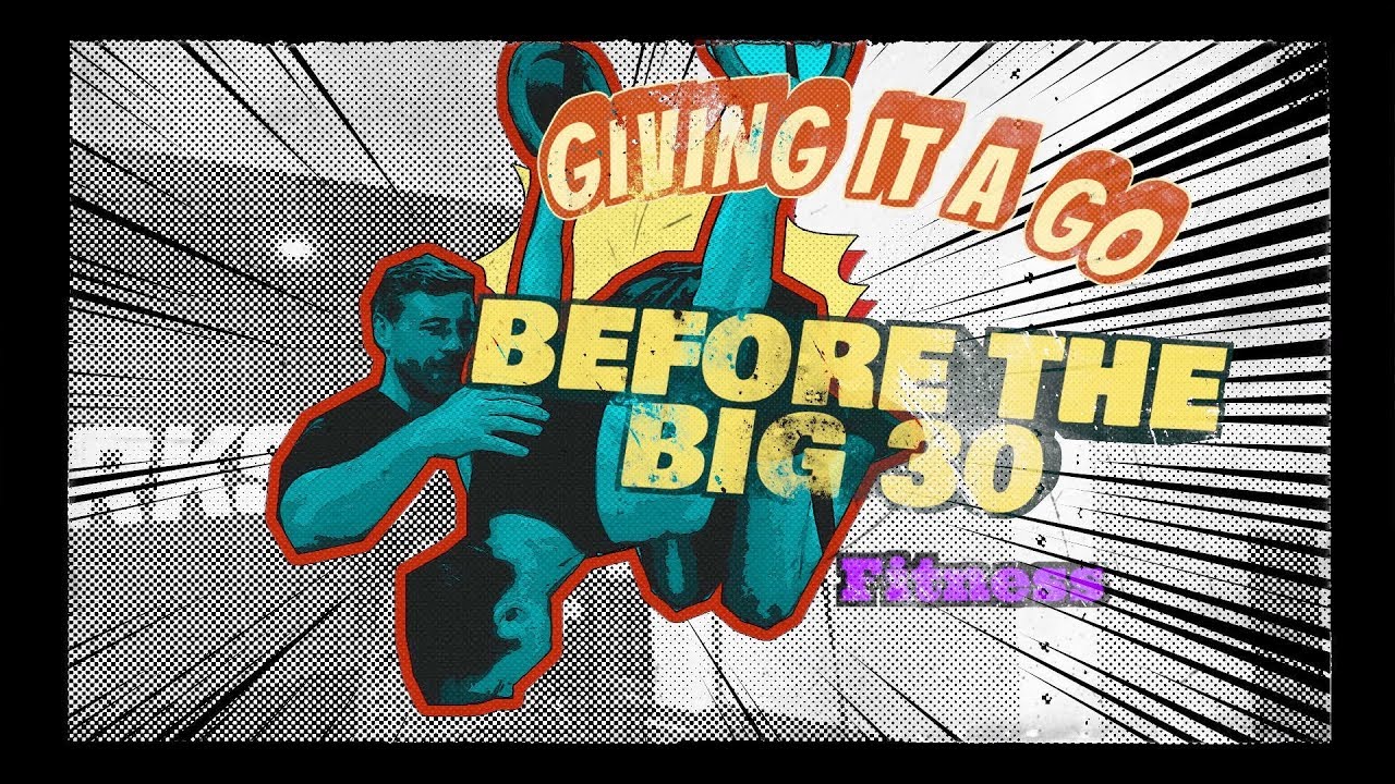 Giving It A Go Before The Big 30 // Fitness - YouTube