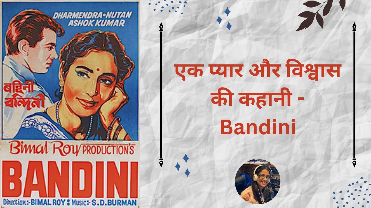 Love, Betrayal, and Redemption - The Story of Bandini - A Movie Summary ...