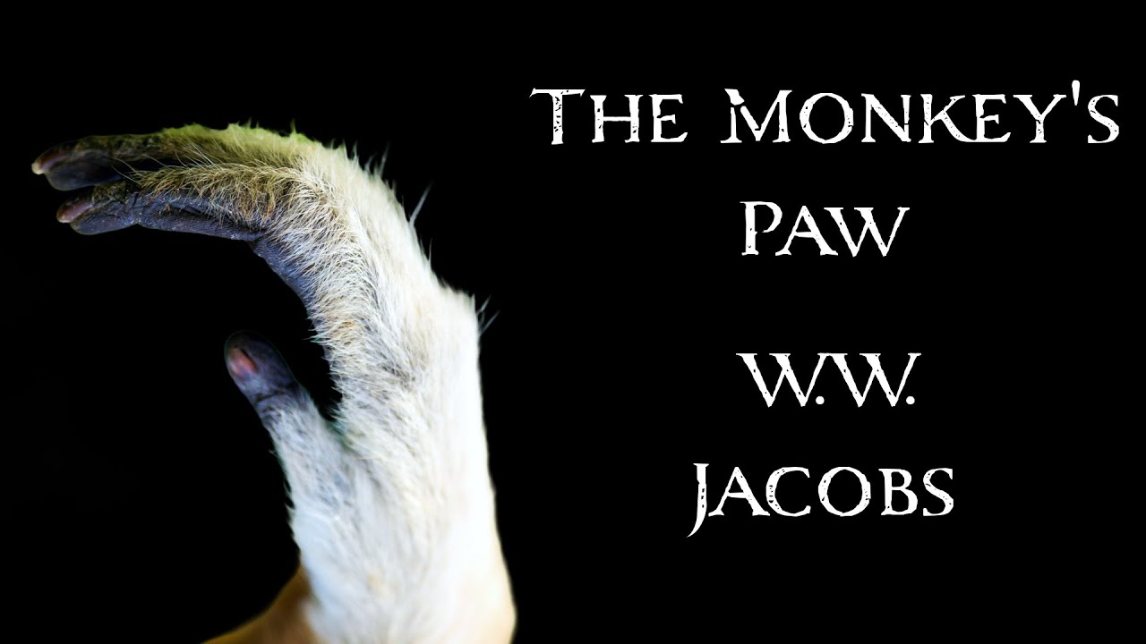 The Monkey's Paw by W.W. Jacobs | An Audiobook Narration - YouTube