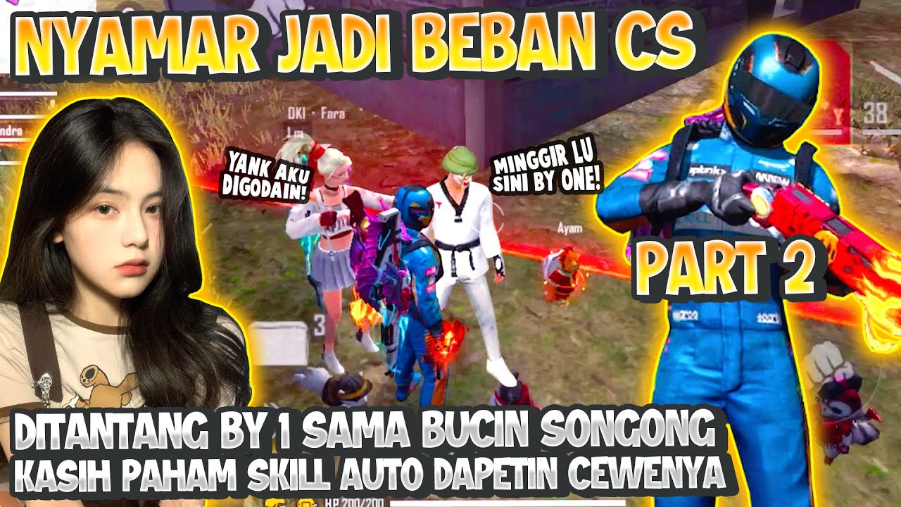 NYAMAR JADI BEBAN CS DITANTANG BY1 PLAYER BUCIN NGAMUK AUTO KERJAIN ...