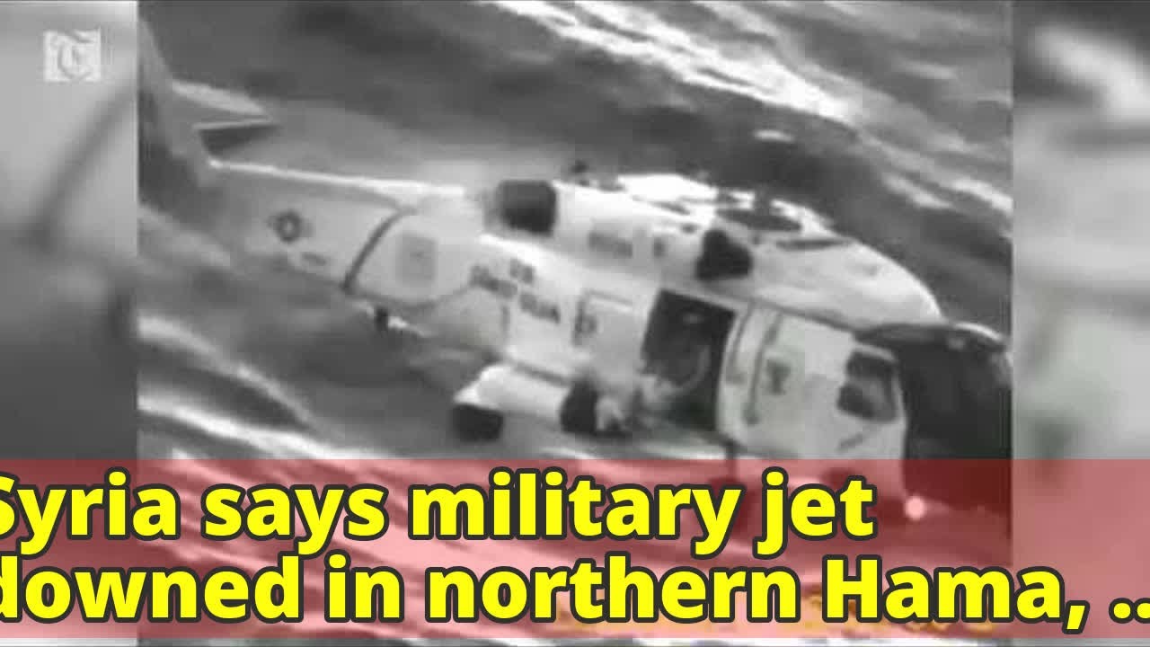 Syria says military jet downed in northern Hama, pilot killed - YouTube
