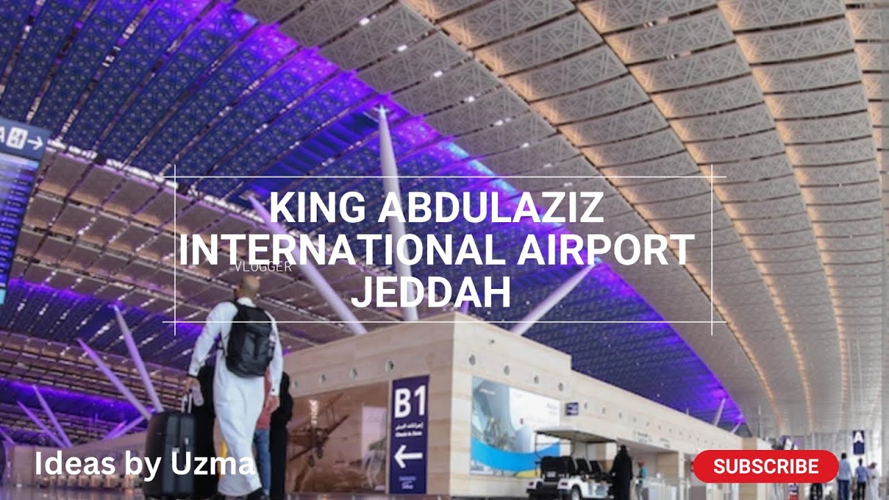 King AbdulAziz International Airport Jeddah || Terminal 2 || KAIA KSA ...