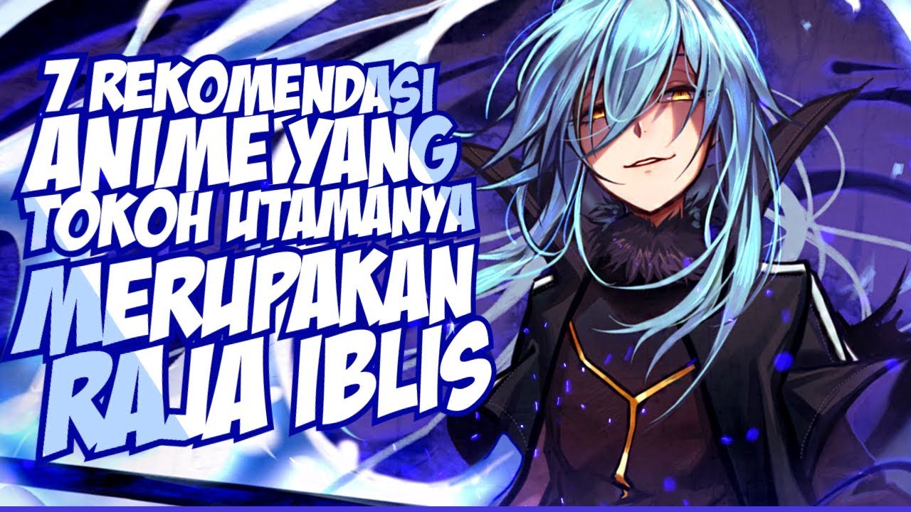 7 Rekomendasi Anime Yang Tokoh Utamanya Merupakan Raja Iblis - YouTube