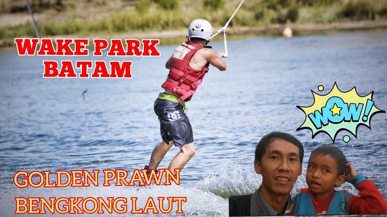 Wahana Wake Park Golden Prawn Batam Bengkong Laut @sahabathabibie941 ...