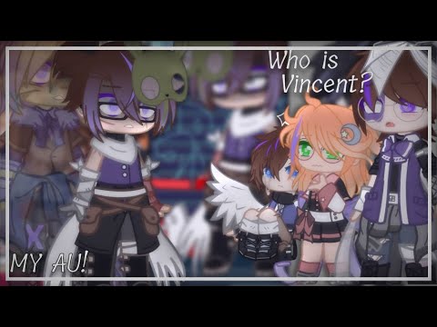 If Vincent didn't exist for a day || My AU! - read description