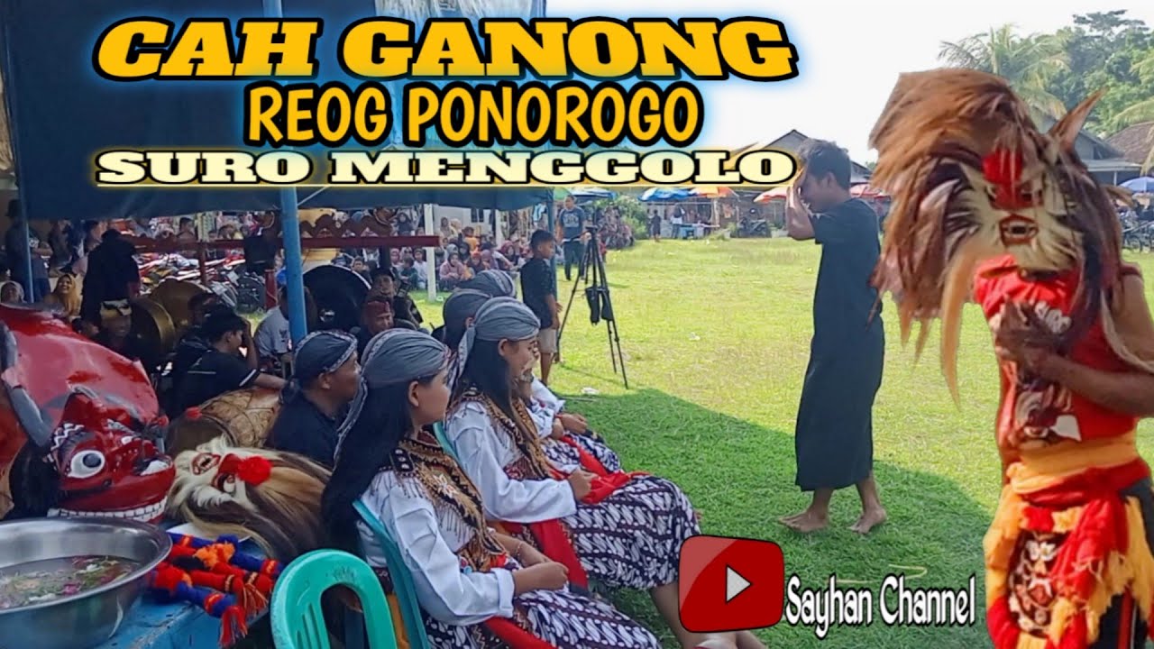 GAMELAN CAH GANONG REOG PONOROGO SURO MENGGOLO@sayhanchannel8674 - YouTube