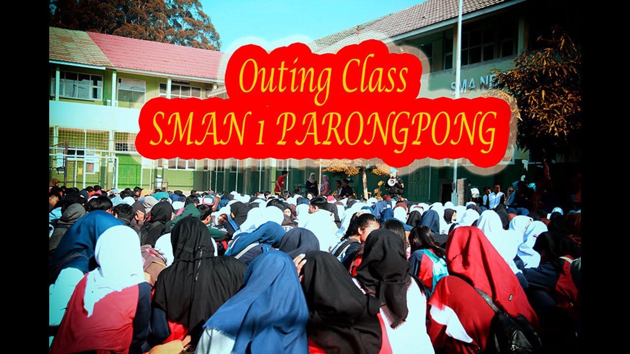 Outing Class SMAN 1 PARONGPONG - YouTube