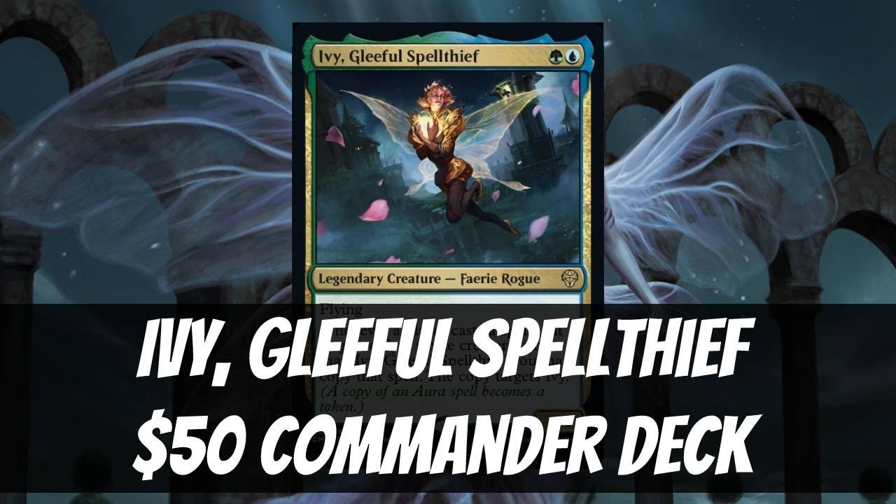 Ivy, Gleeful Spellthief $50 Commander Deck - YouTube