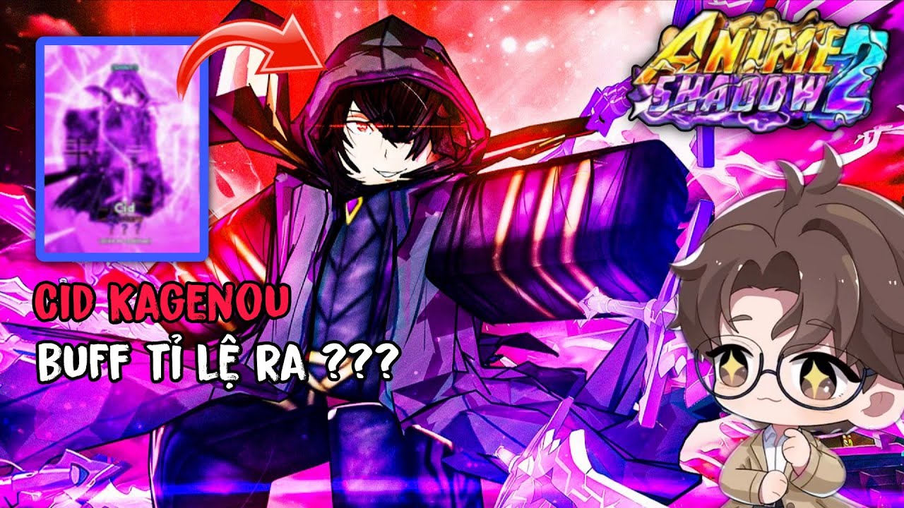 Tỉ Lệ Nhận Cid Kagenou Trong Anime Shadow 2 kinh khủng tới mức nào ...