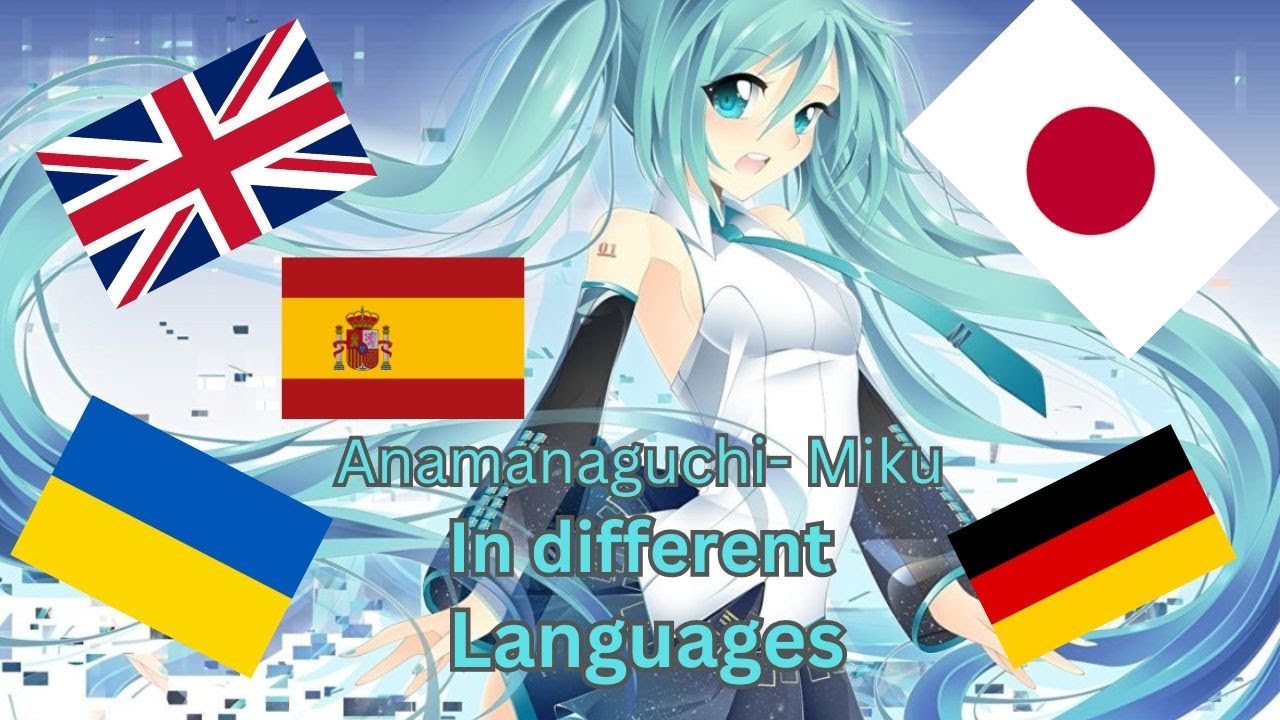 Anamanaguchi - Miku in different languages (Remix) (Version made by ...