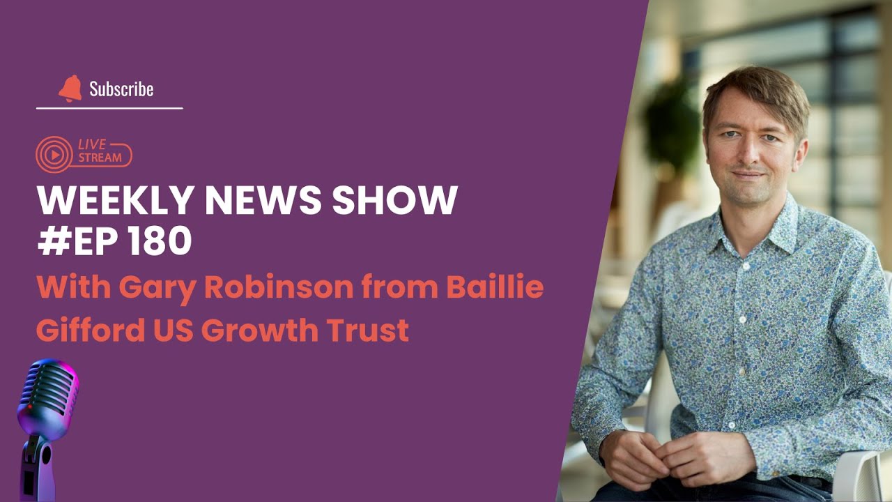 QuotedData's Weekly News Show - Gary Robinson from Baillie Gifford US ...