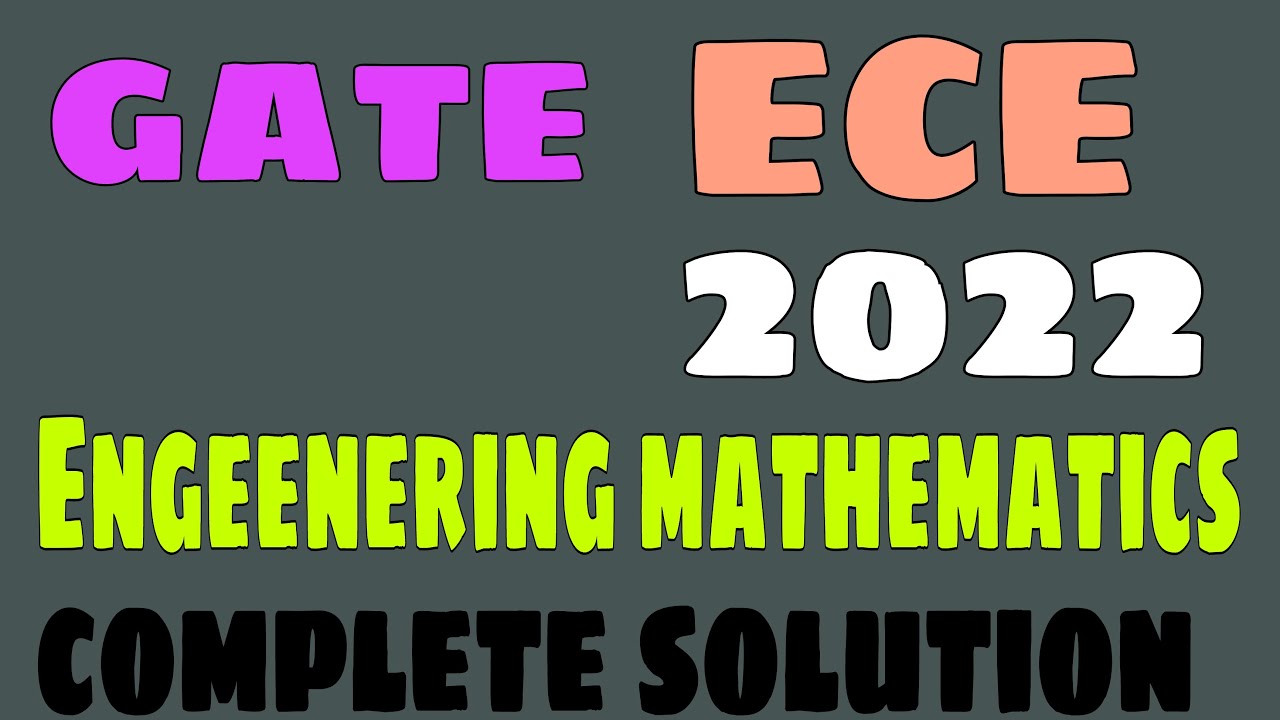 GATE 2022 EC ENGINEERING MATHEMATICS || COMPLETE SOLUTION || - YouTube